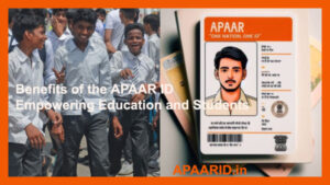 Top Benefits of APAAR ID Card 2025: Empowering Students in Education ...